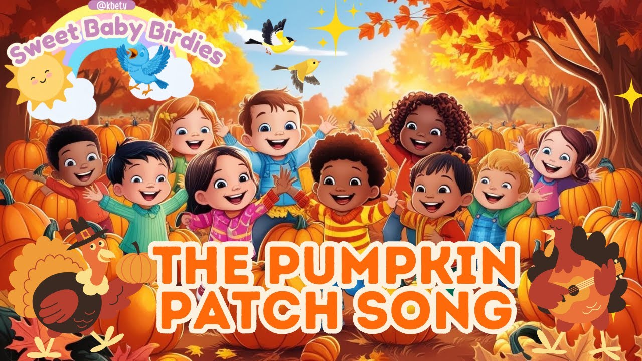 The Pumpkin Patch Song for Kids | Sweet Baby Birdies | Fun Harvest Song ...