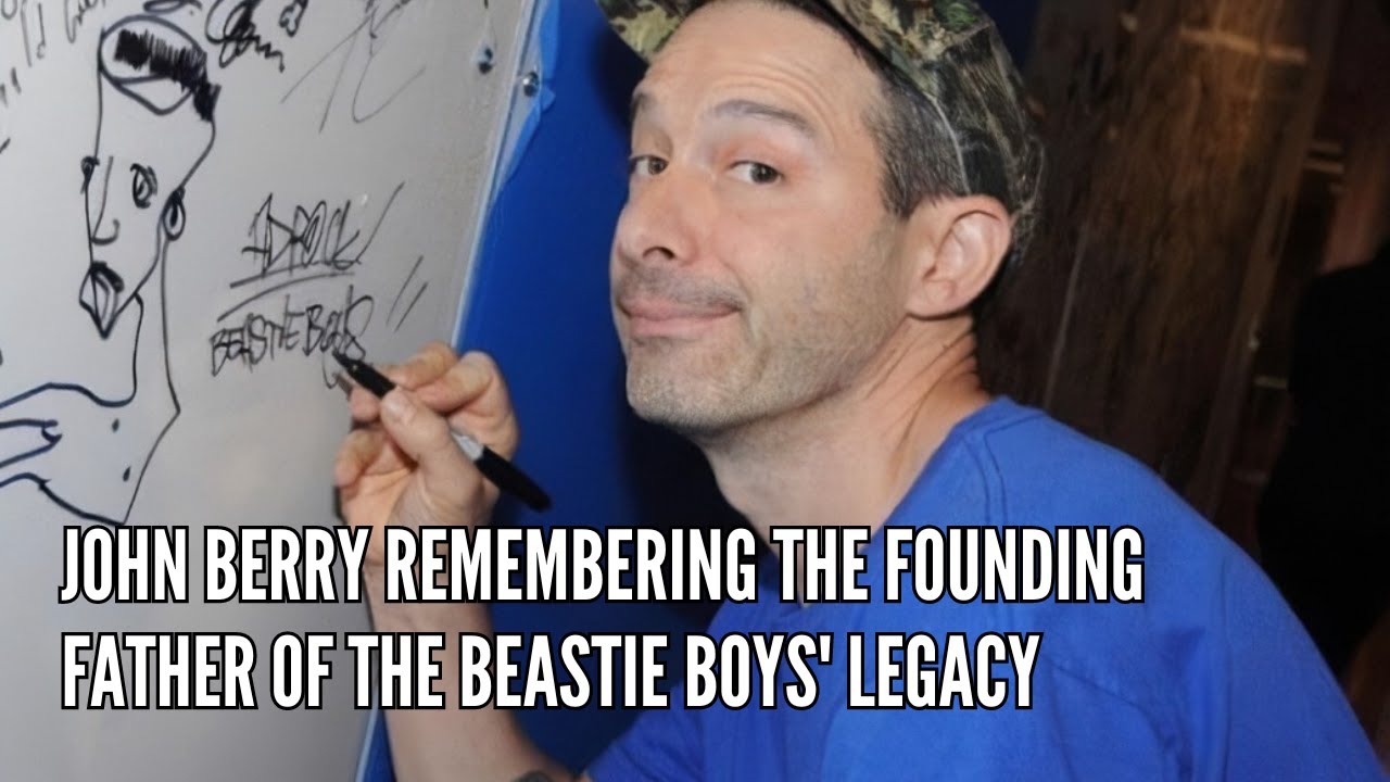 John Berry Remembering the Founding Father of the Beastie Boys' Legacy ...