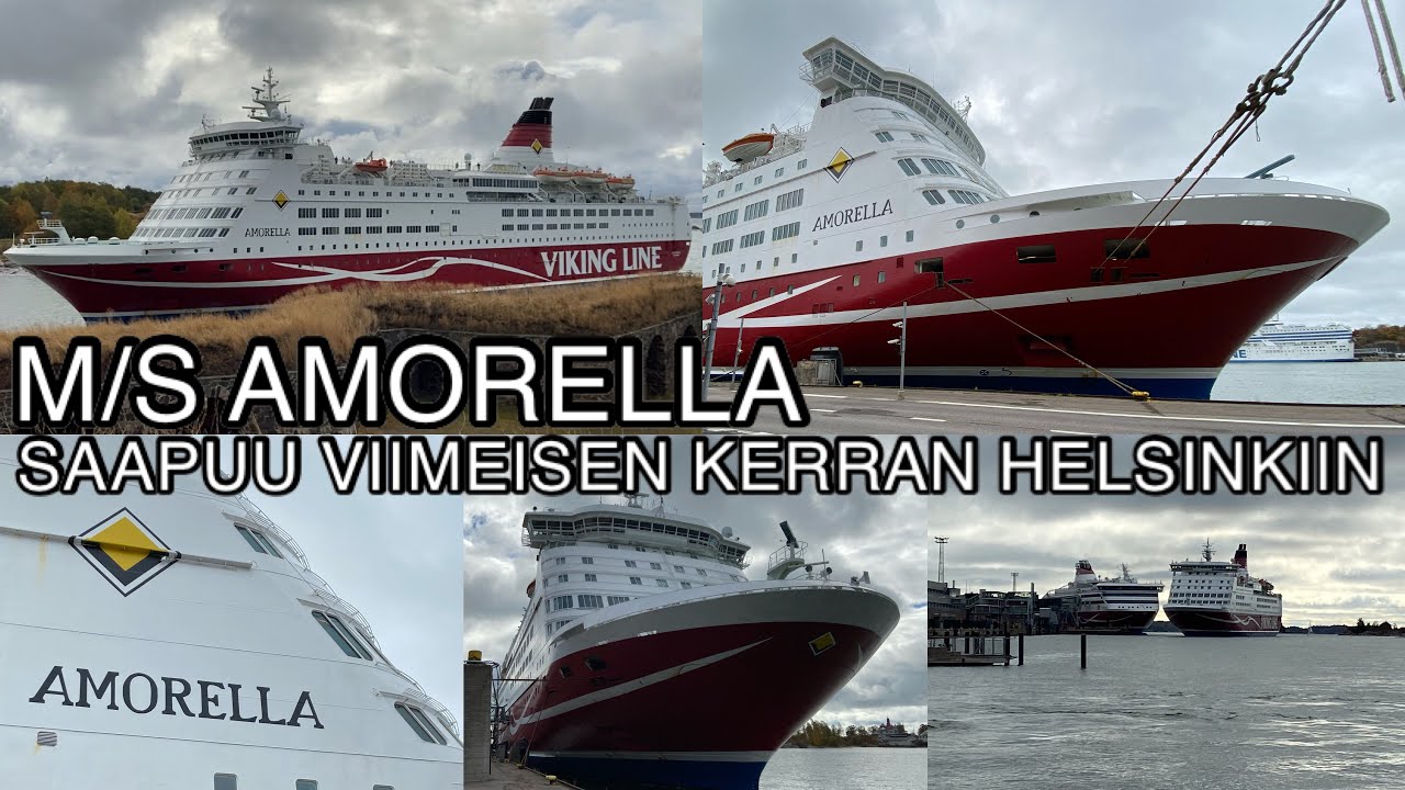 M/S AMORELLA SAAPUU VIIMEISEN KERRAN HELSINKIIN 18.9.2022 | VIKING LINE ...
