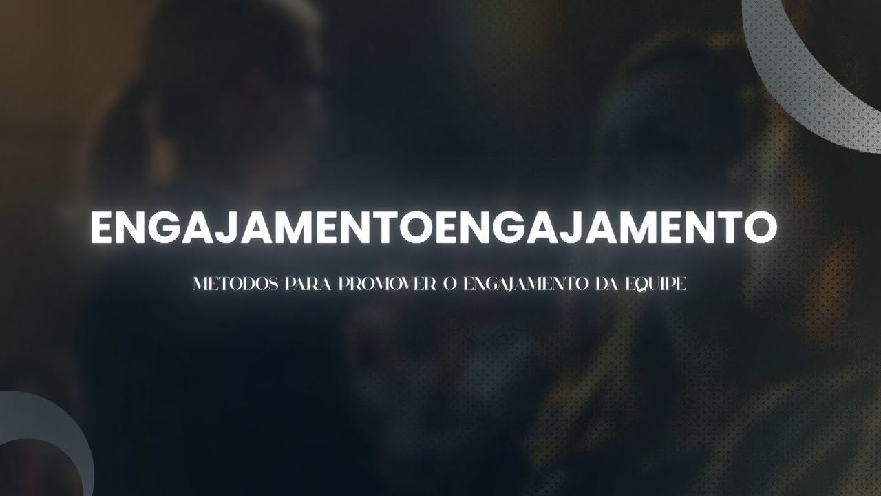 Aula 04: Engajamento – Métodos para promover o engajamento da equipe ...