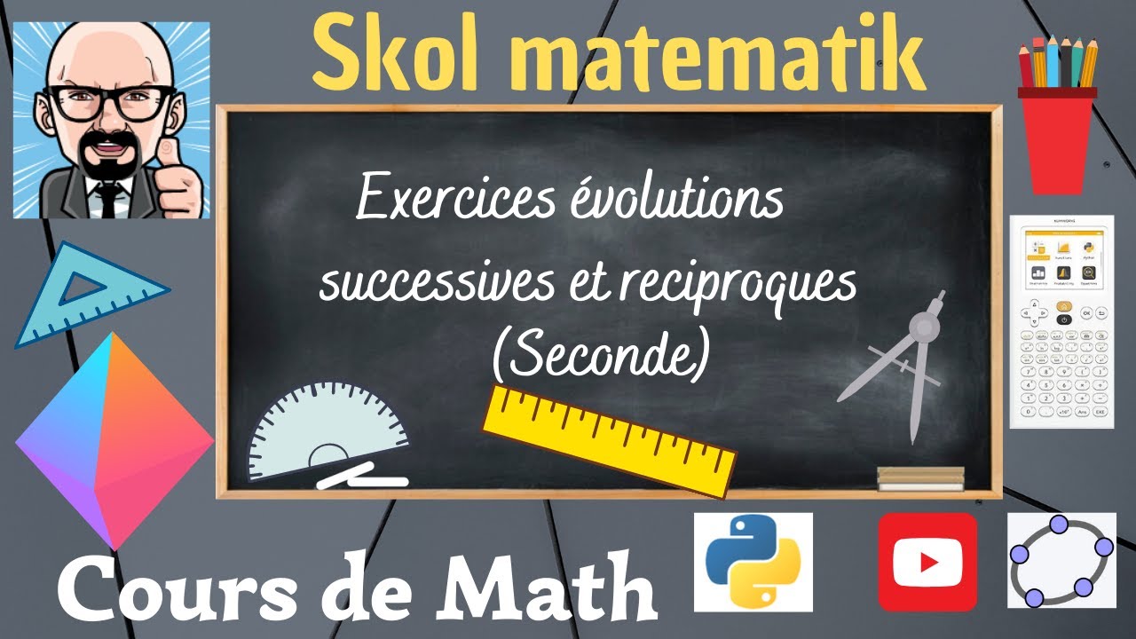 EXERCICES EVOLUTIONS SUCCESSIVES ET RECIPROQUES - YouTube