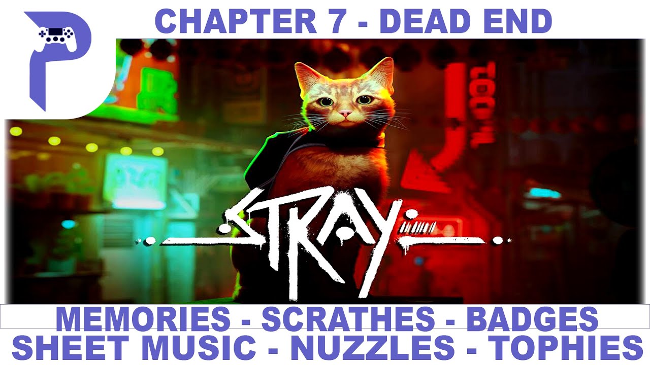 Stray - Chapter 7 - Dead End - All Collectibles & Trophies - 100% Full ...