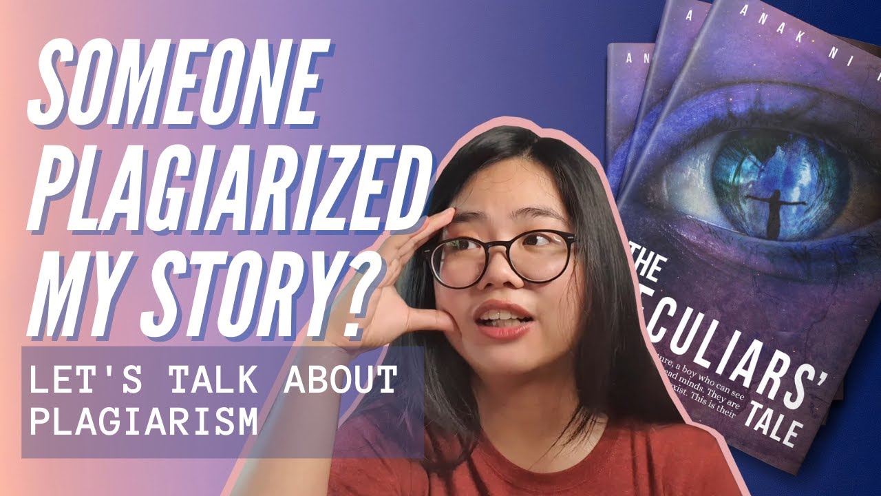 SOMEONE PLAGIARIZED MY STORY? | Let's Talk About Plagiarism - YouTube