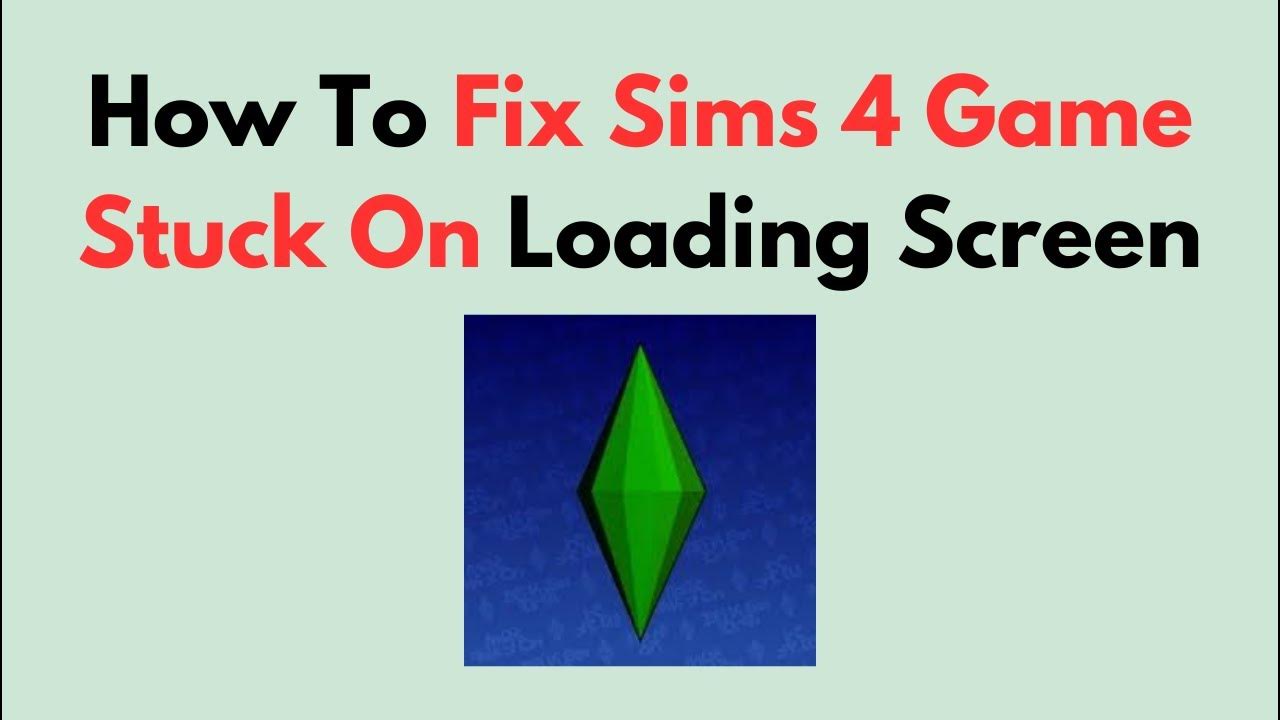 How To Fix Sims 4 Game Stuck On Loading Screen - YouTube