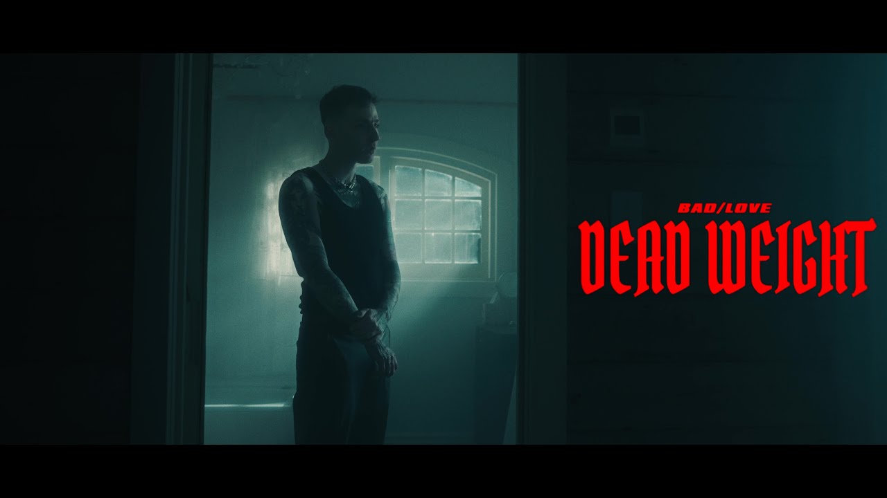 Bad/Love - Dead Weight (OFFICIAL MUSIC VIDEO) - YouTube