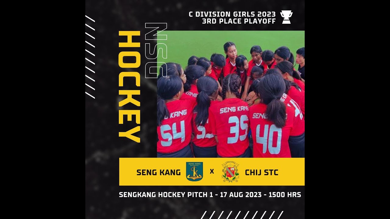 2023 NSG C Division Hockey (Girls) - 3rd/4th Placing (Seng Kang Sec x ...