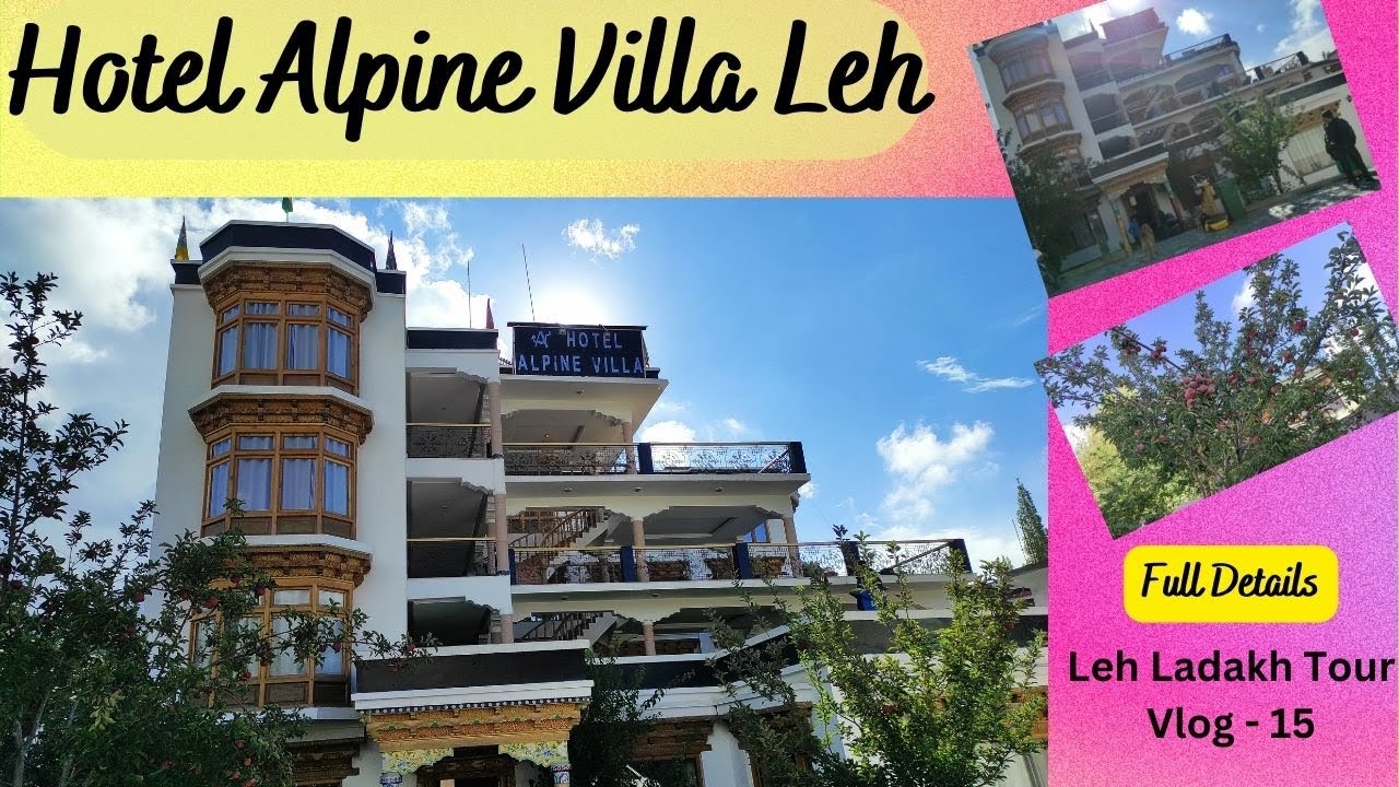 Hotel Alpine Villa | Leh | Hotel | Leh Ladakh Tour | Vlog - 15 | September | - YouTube