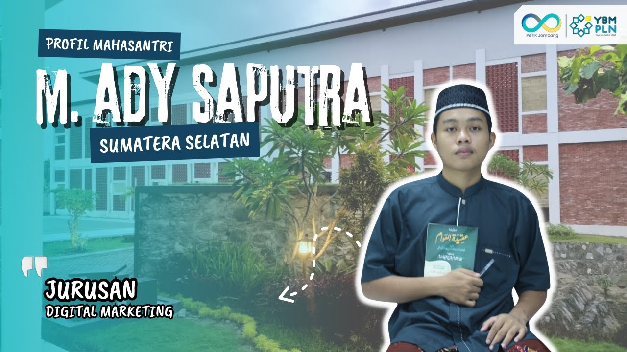 Profil M. Ady Saputra dari Sumatera Selatan - Mahasantri DM PeTIK Jombang - YouTube