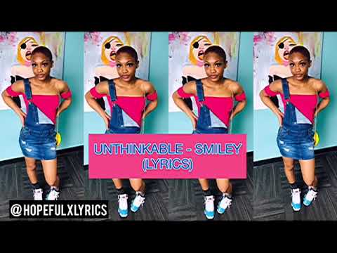 Unthinkable - SMILEY (lyrics) - YouTube