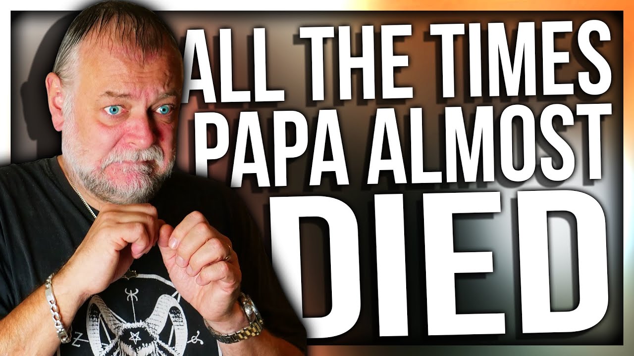 ALL THE TIMES PAPA ALMOST DIED (ALMOST DIED XD) - YouTube