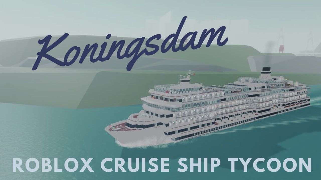 Koningsdam ship showcase! Roblox Cruise Ship Tycoon - YouTube