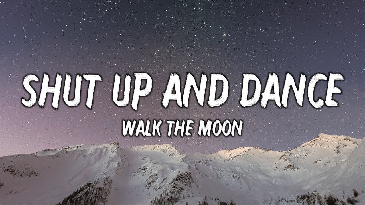 WALK THE MOON - Shut Up and Dance (Lyrics) - YouTube
