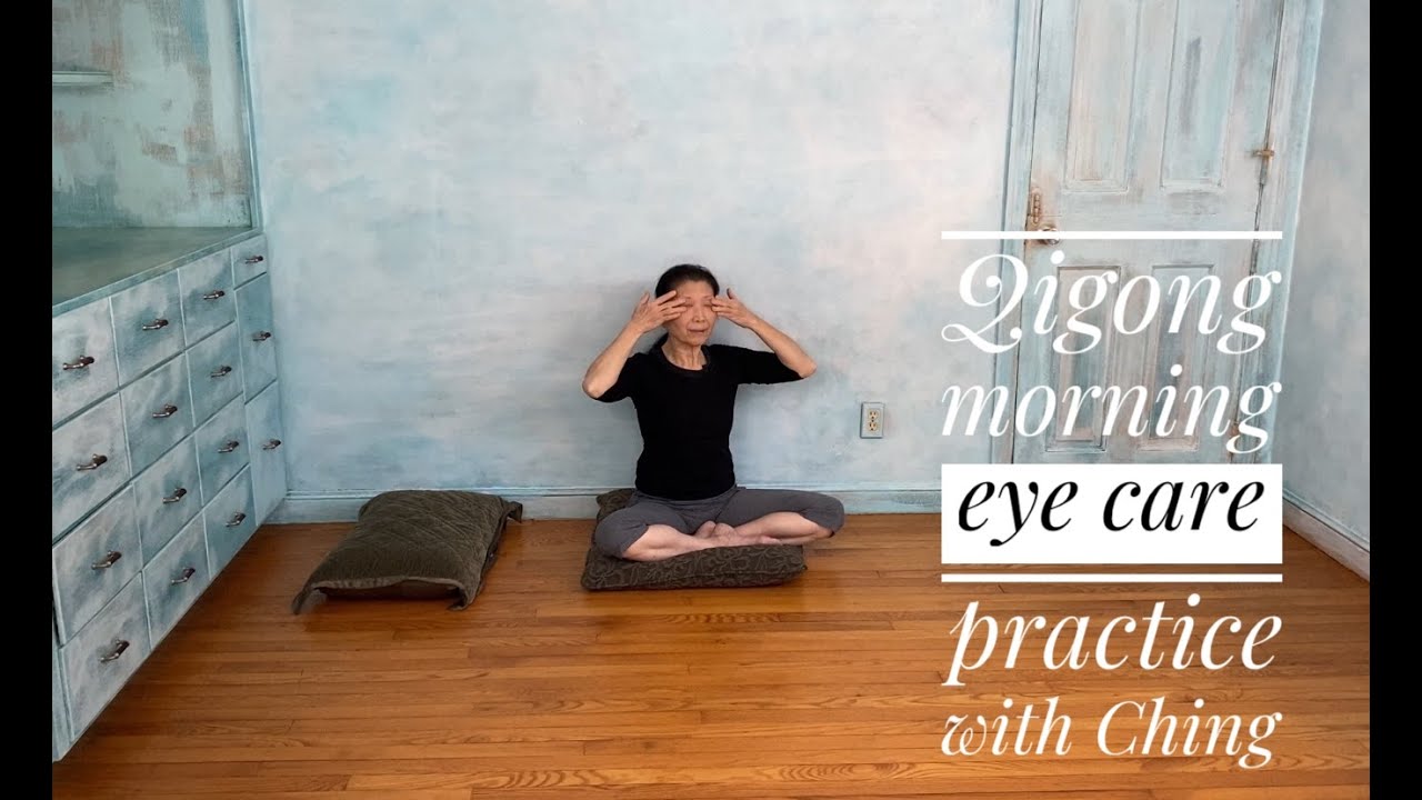 Qigong Morning Eye Care Practice with Ching - YouTube