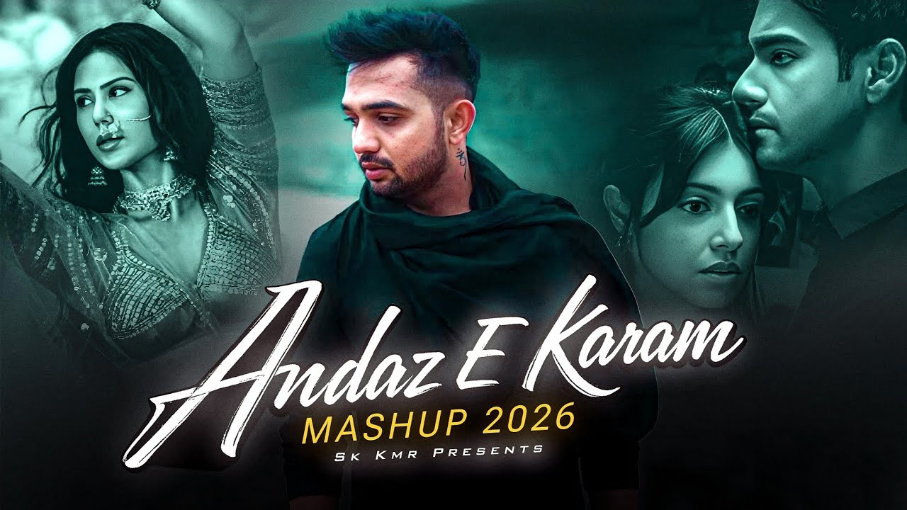 Andaaz E Karam Mashup 2026 | Madhur Sharma | Sonam Bajwa | Rahat Fateh ...