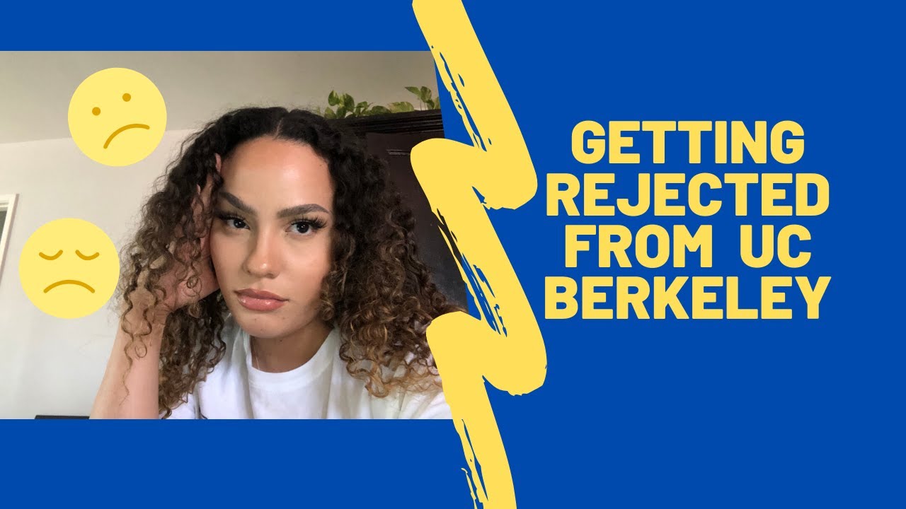 Getting Rejected from UC Berkeley - YouTube