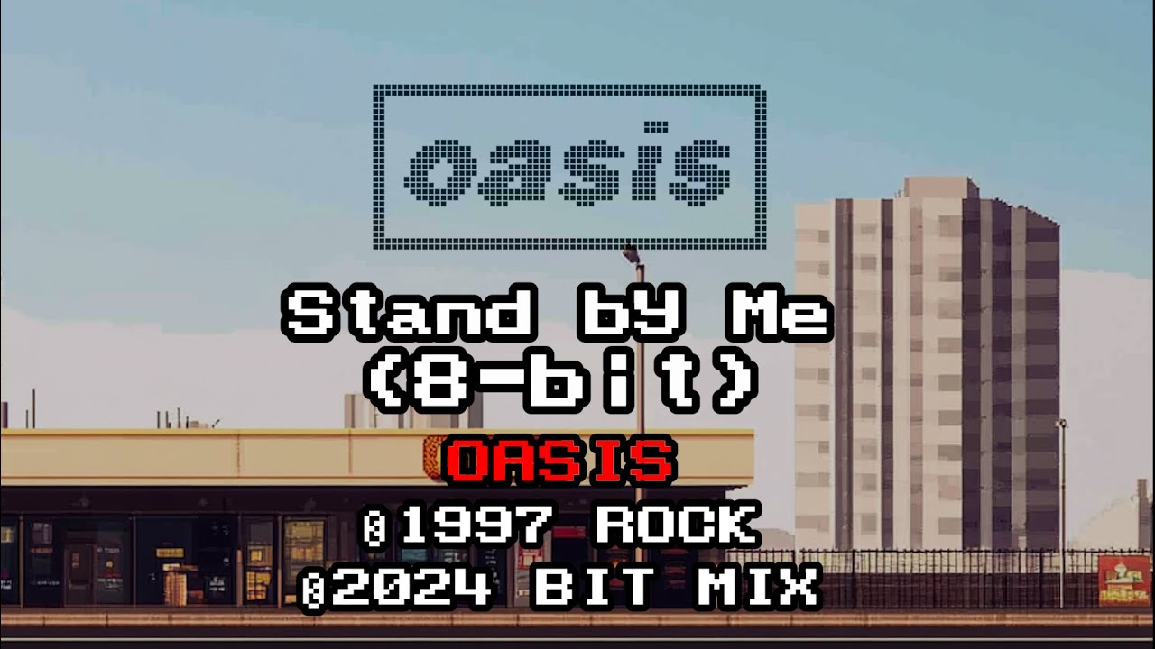 oasis stand by me 8bit - YouTube