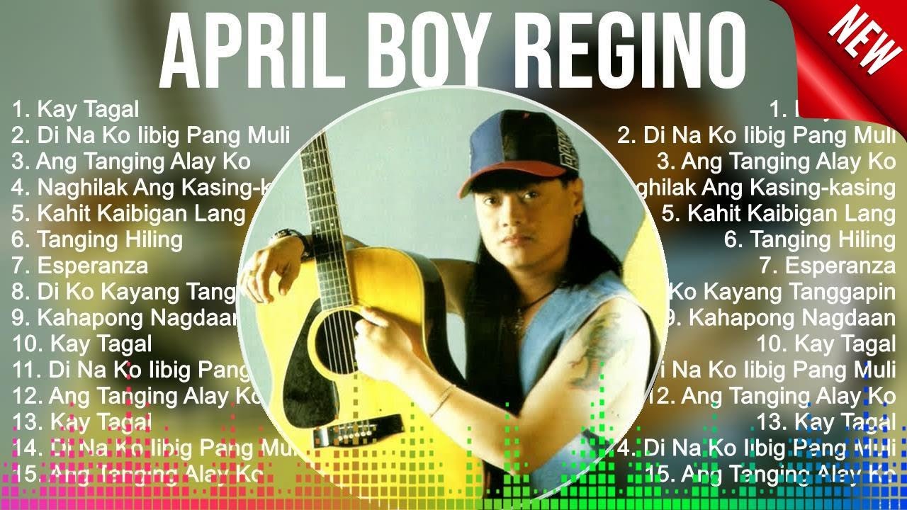 April Boy Regino The Greatest Hits ~ Top Songs Collections - YouTube