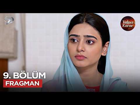 Yalnız Karar Pakistan Dizisi 9. Bölüm Fragmanı | 9 Nisan Perşembe