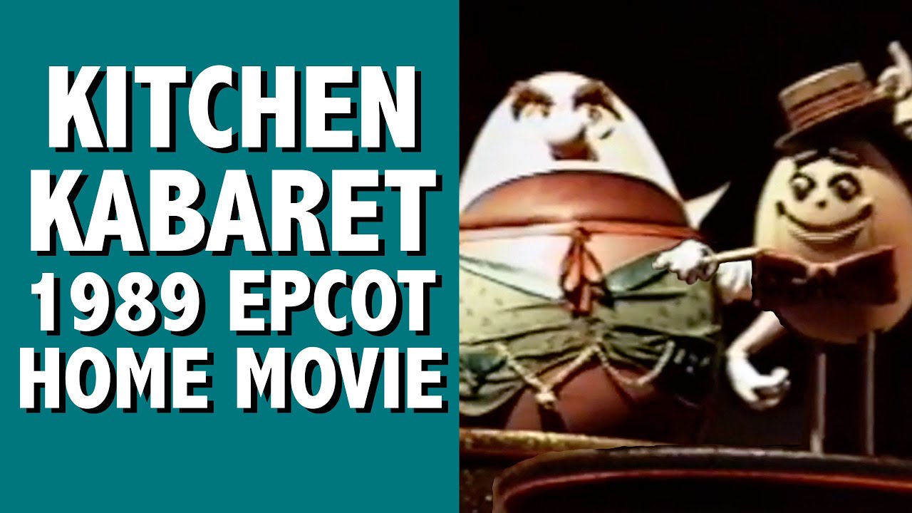 1989 Kitchen Kabaret Epcot Home Movie - YouTube