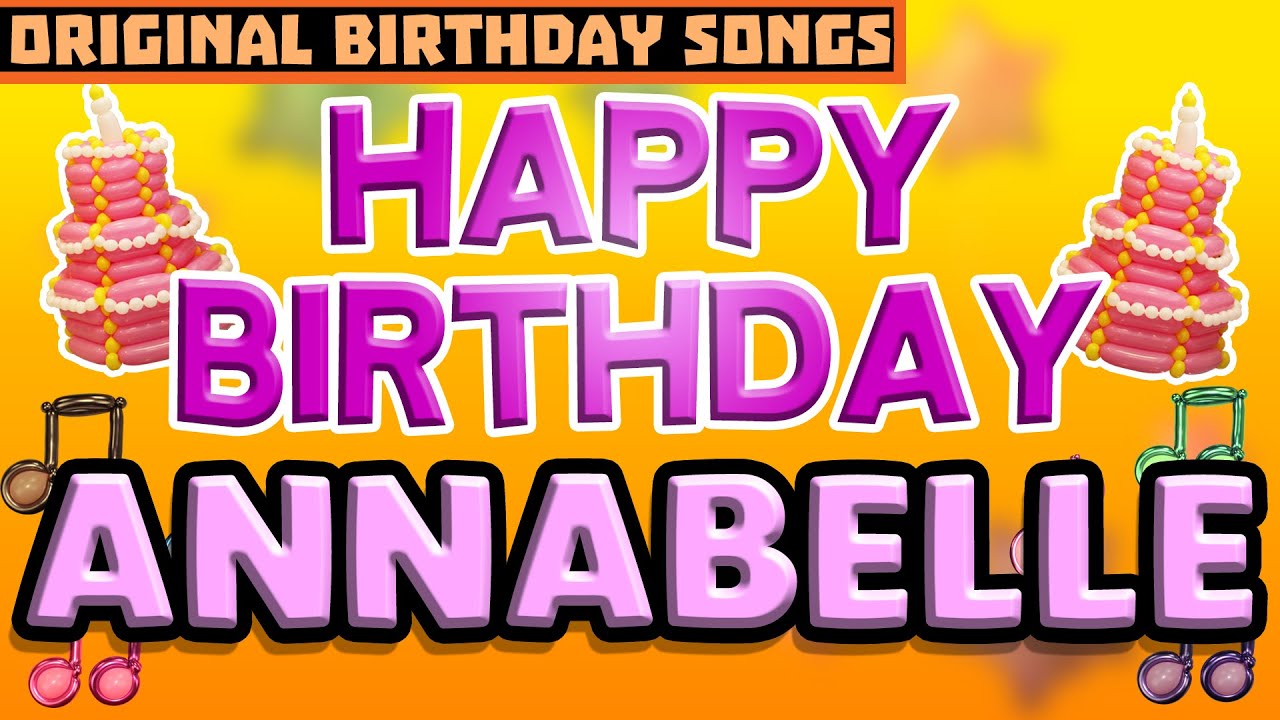 HAPPY BIRTHDAY ANNABELLE | ANNABELLE BIRTHDAY SONG - YouTube