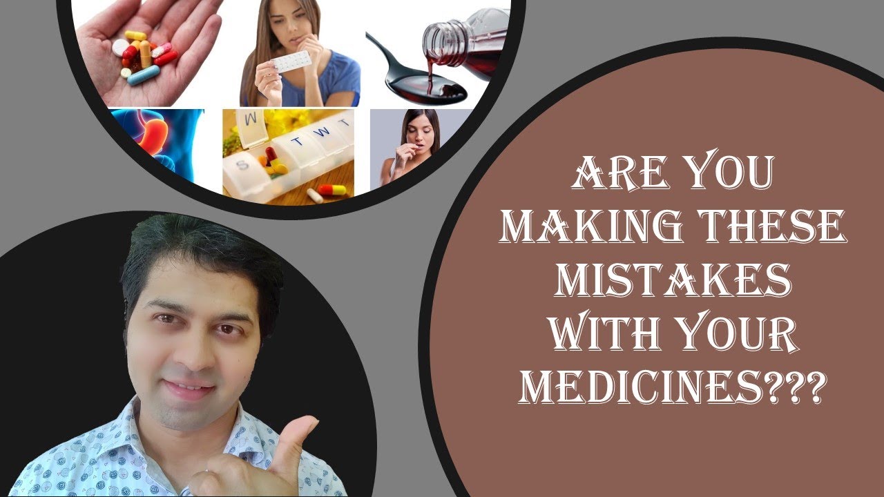 Medicine intake: Common mistakes which should be avoided by you ...