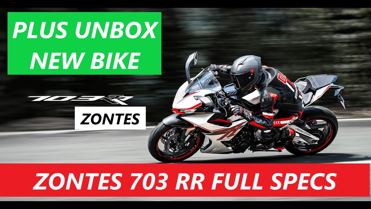 ZONTES 703 RR FULL SPECS PLUS UNBOX NEW BIKE - YouTube