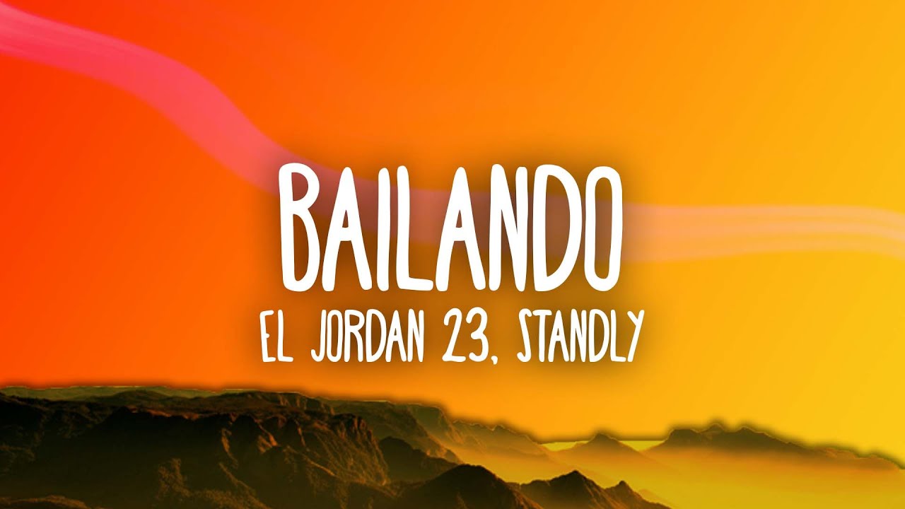 Bailando - El Jordan 23 / Standly - YouTube Music