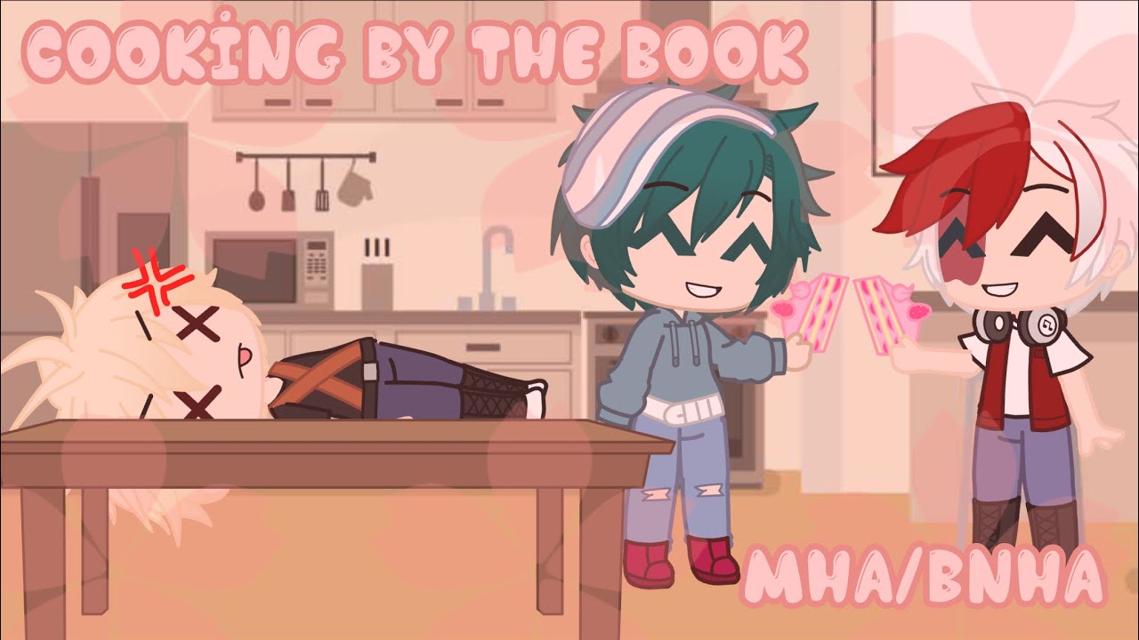 Cooking by the Book 🎂 Mha/bnha 🎂 Gacha club - YouTube