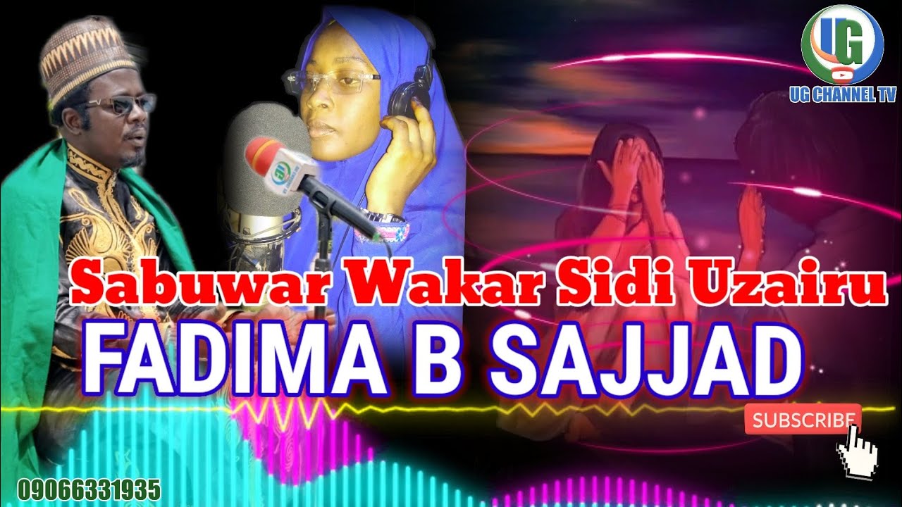 SABUWAR WAKAR SIDI UZAIRU BADAMASI FADIMA B SAJJAD - YouTube