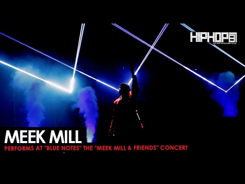 Meek Mill Performs "Blue Notes" at His Meek Mill & Friends Concert ...