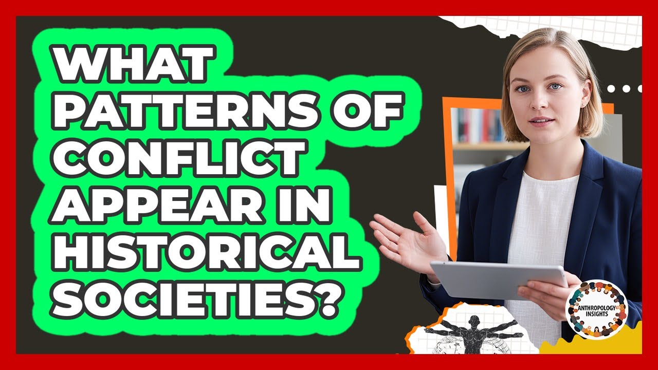 What Patterns Of Conflict Appear In Historical Societies? - YouTube