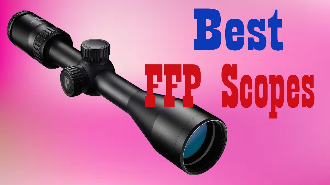 Top 5 Best FFP Scopes in 2020 - YouTube