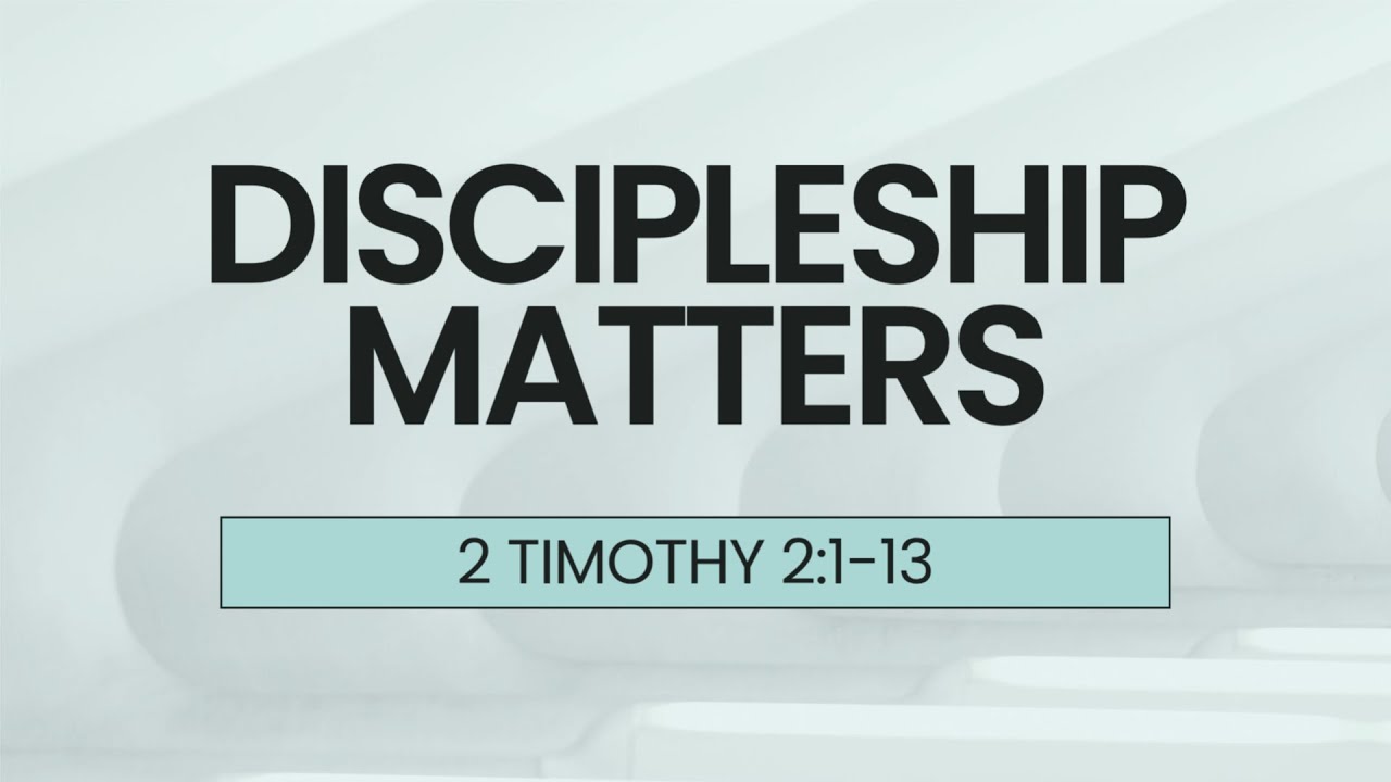 2025-10-05 Worship Service- Discipleship Matters (2 Timothy 2:1-13 ...