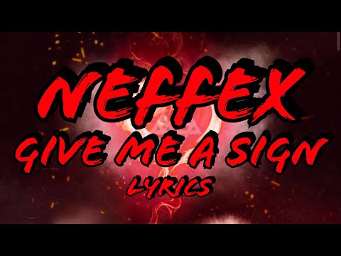 NEFFEX - Give Me A Sign [Lyrics] - YouTube