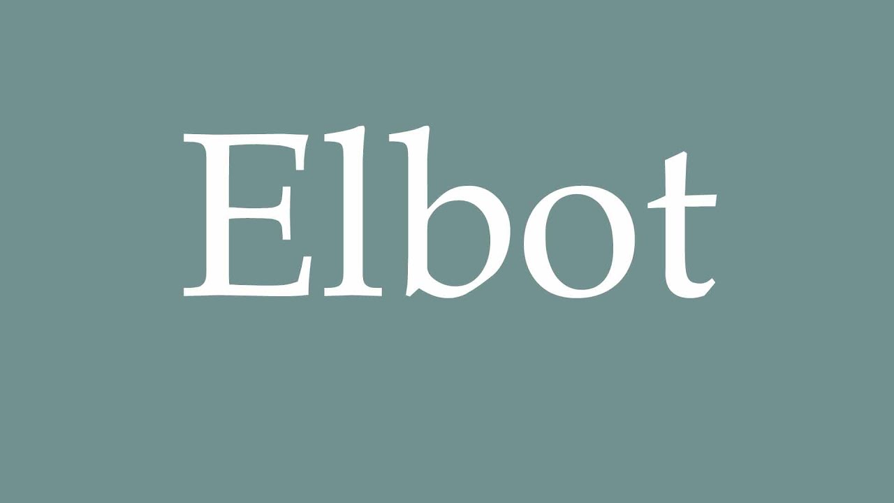 How to Pronounce ''Elbot'' Correctly in French - YouTube