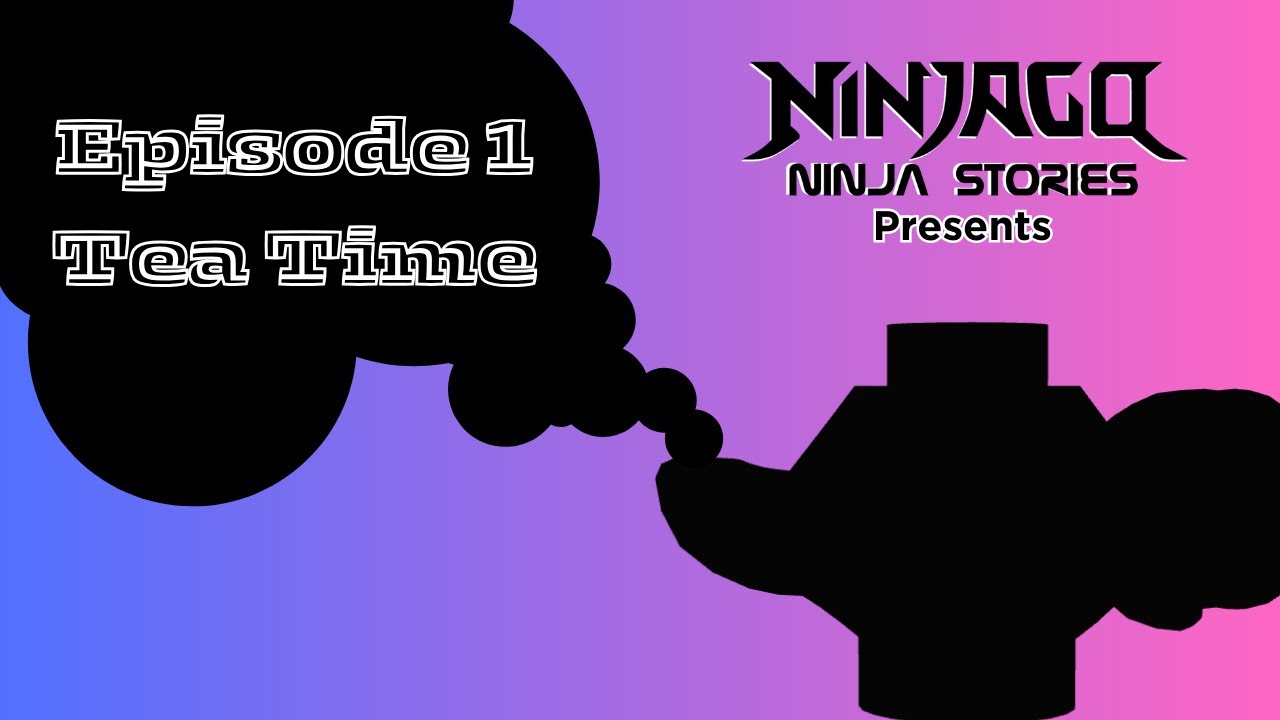 Ninjago Ninja Stories episode 1- Tea Time - YouTube