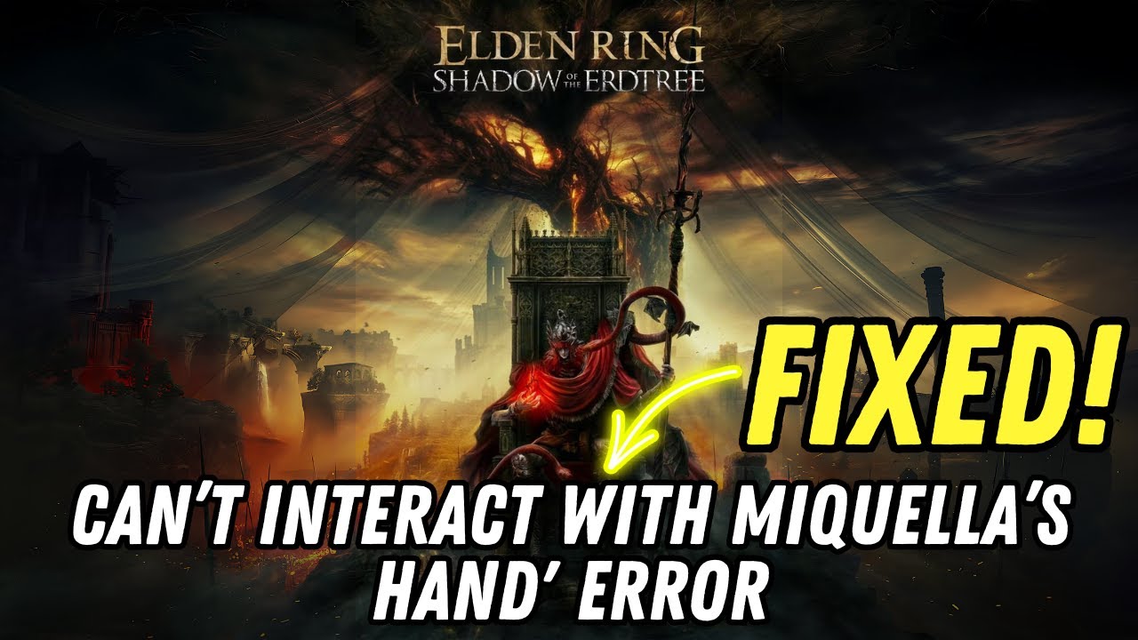 How To Fix 'Can’t interact with Miquella’s hand' Error In Elden Ring ...