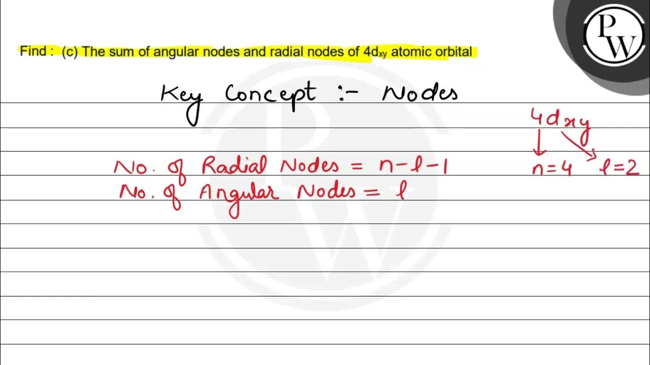 \( P \) Find: (c) The sum of angular nodes and radial nodes of \( 4 ...