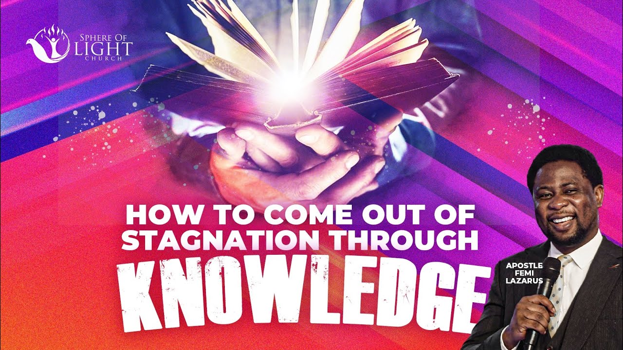 HOW TO COME OUT OF STAGNATION THROUGH KNOWLEDGE || 24TH MARCH 2024 - YouTube