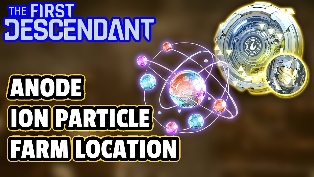 [FIRST DESCENDANT] Where To Farm ANODE ION PARTICLE - YouTube