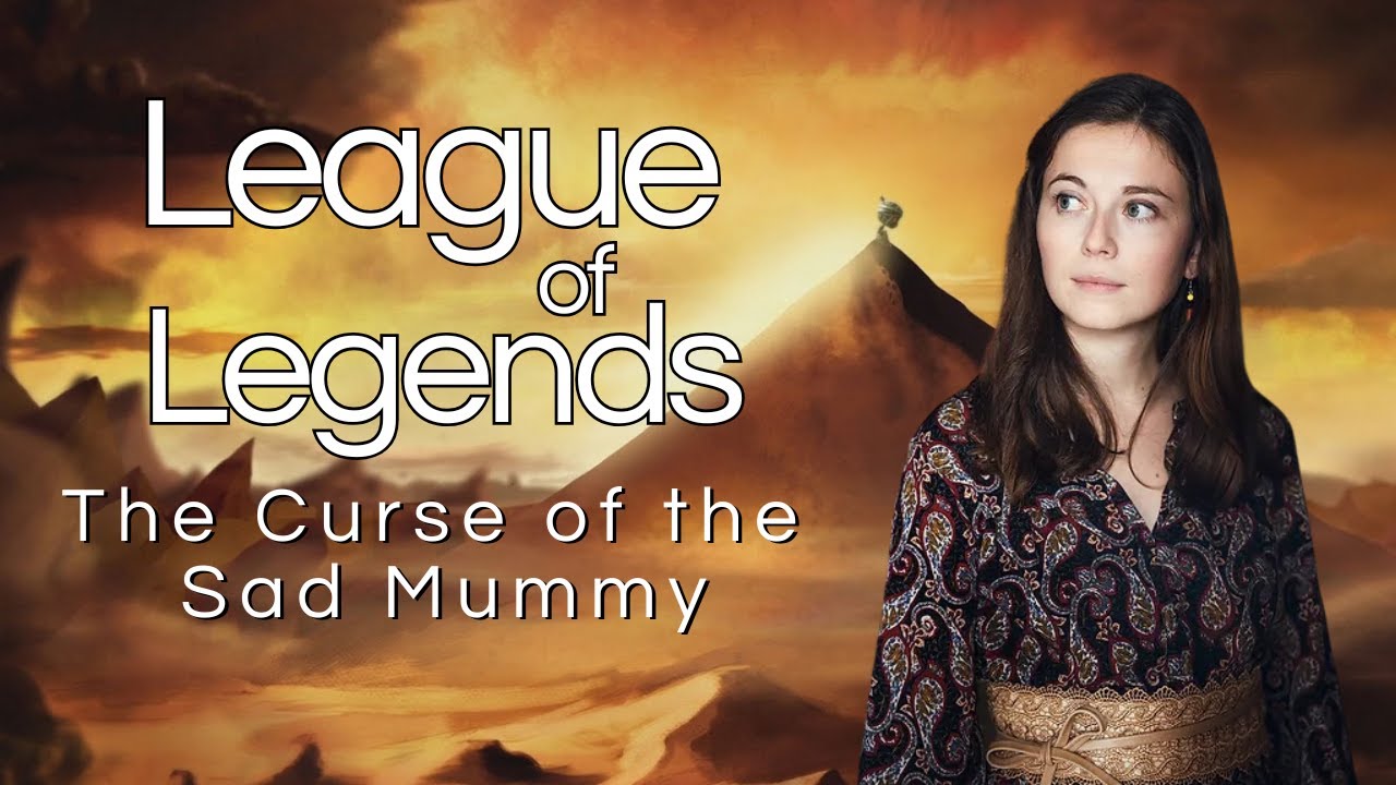 League of Legends - The curse of the Sad Mummy - YouTube