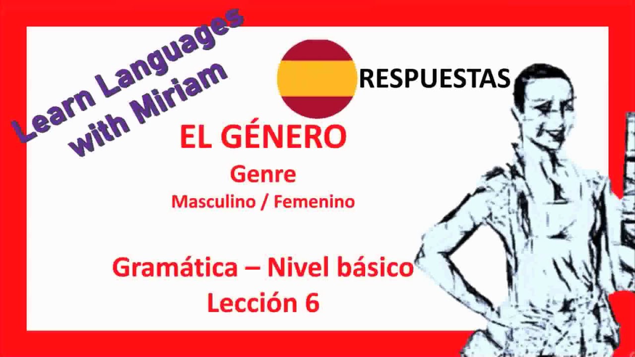 L6. 🚹🚺 EL GÉNERO: MASCULINO O FEMENINO.RESPUESTAS. SPANISH GENDER ...