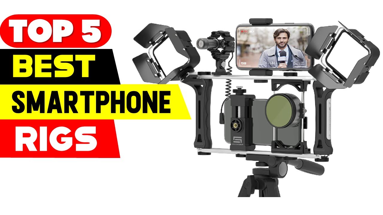 Top 5 Best Smartphone Rigs Reviews of 2024 - YouTube