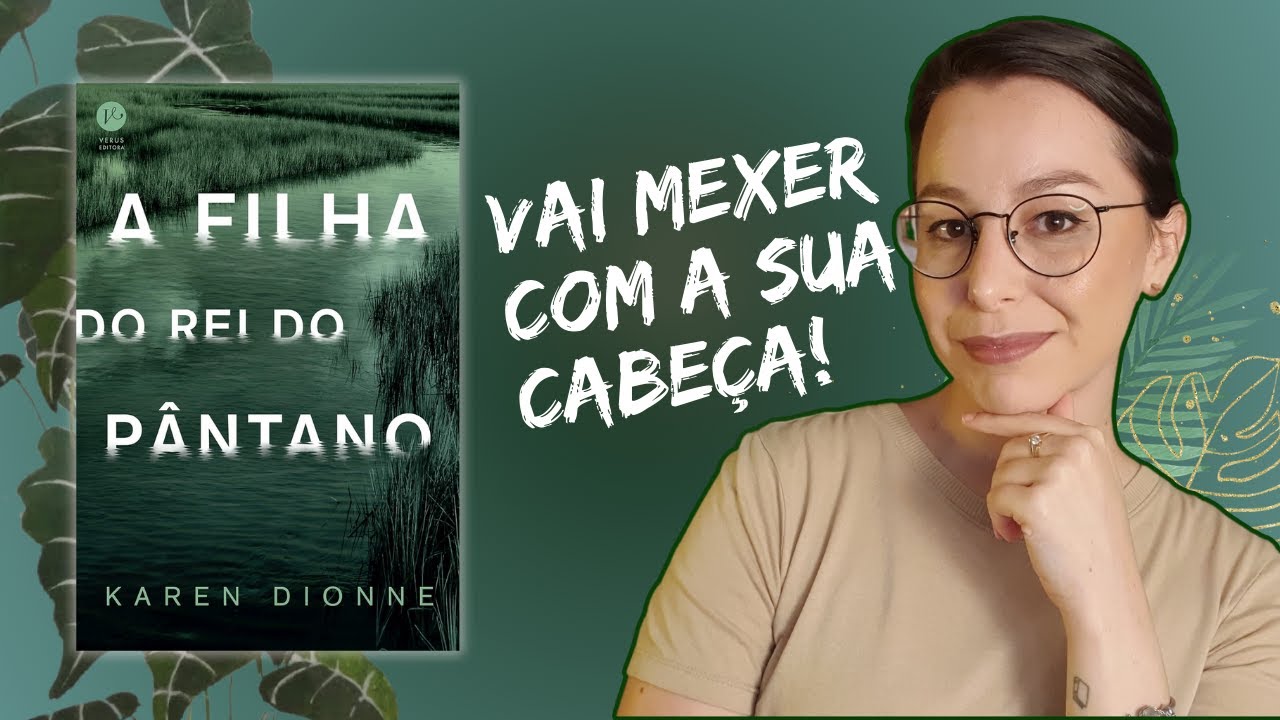 [RESENHA] A filha do rei do pântano, Karen Dionne | Livro que deu ...