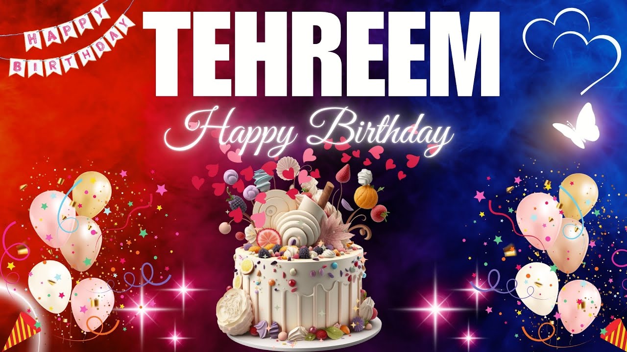 TEHREEM Happy Birthday Song | TEHREEM Name Meaning🎂🎈 #birthday # ...