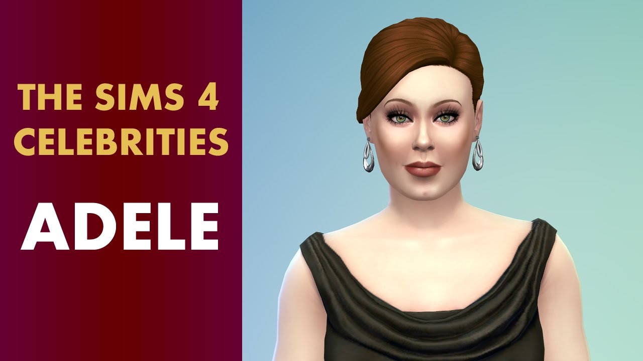 The Sims 4 Celebrities - Adele - YouTube