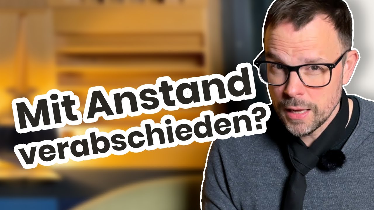 Wie Menschen ziehen lassen? - Mit Anstand verabschieden - YouTube
