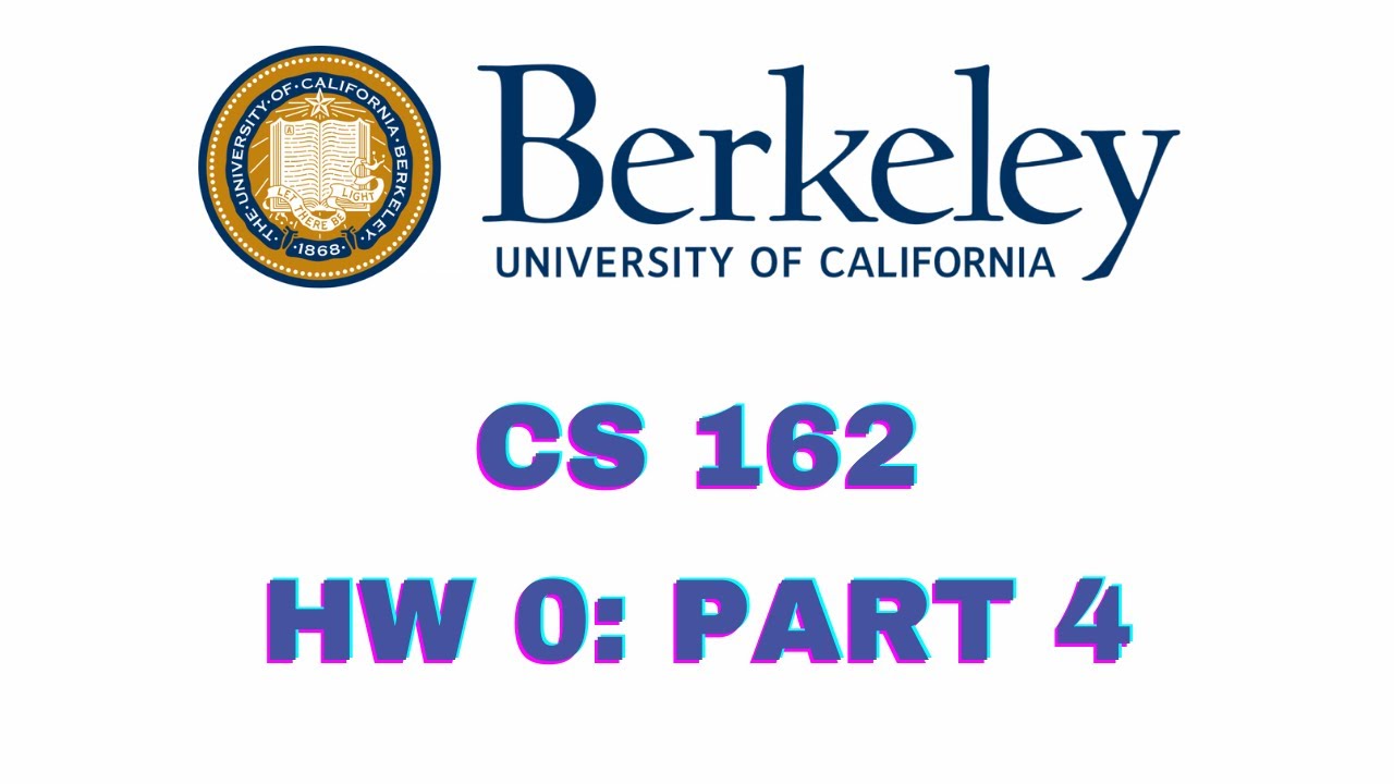 Homework 0: Intro Part 4| CS162 | UC Berkeley - YouTube