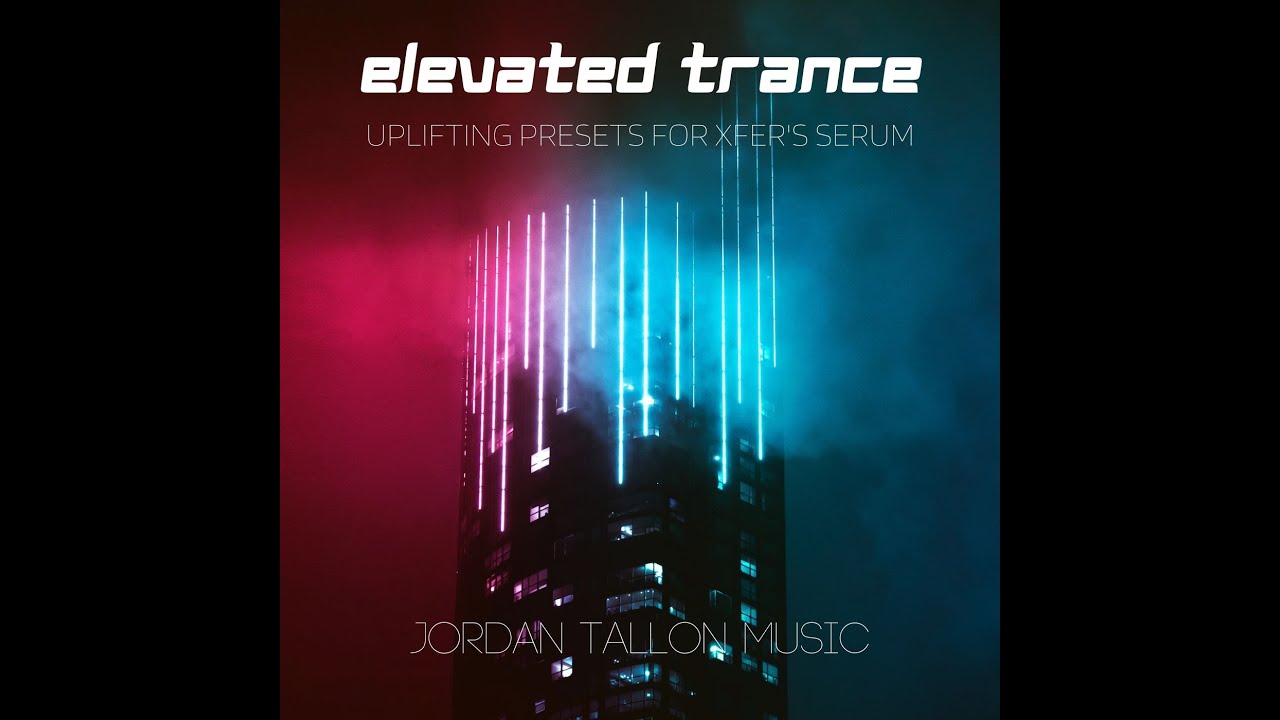 Elevated Trance - Preset Pack for Xfer's Serum - YouTube