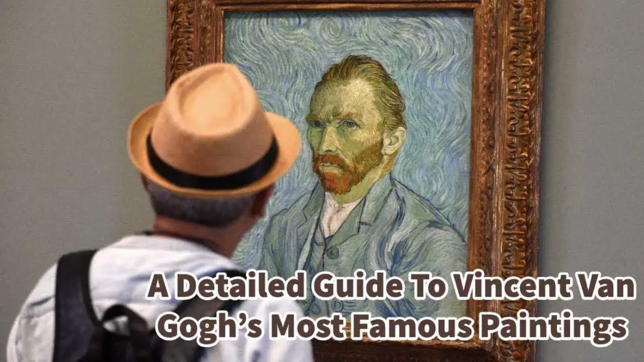 A Detailed Guide To Vincent Van Gogh’s Most Famous Paintings - YouTube